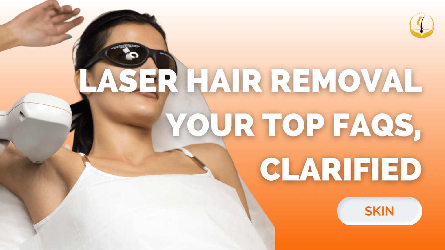 Laser Hair Removal Your Top FAQs, Clarified | GLOJAS Specialist Clinic