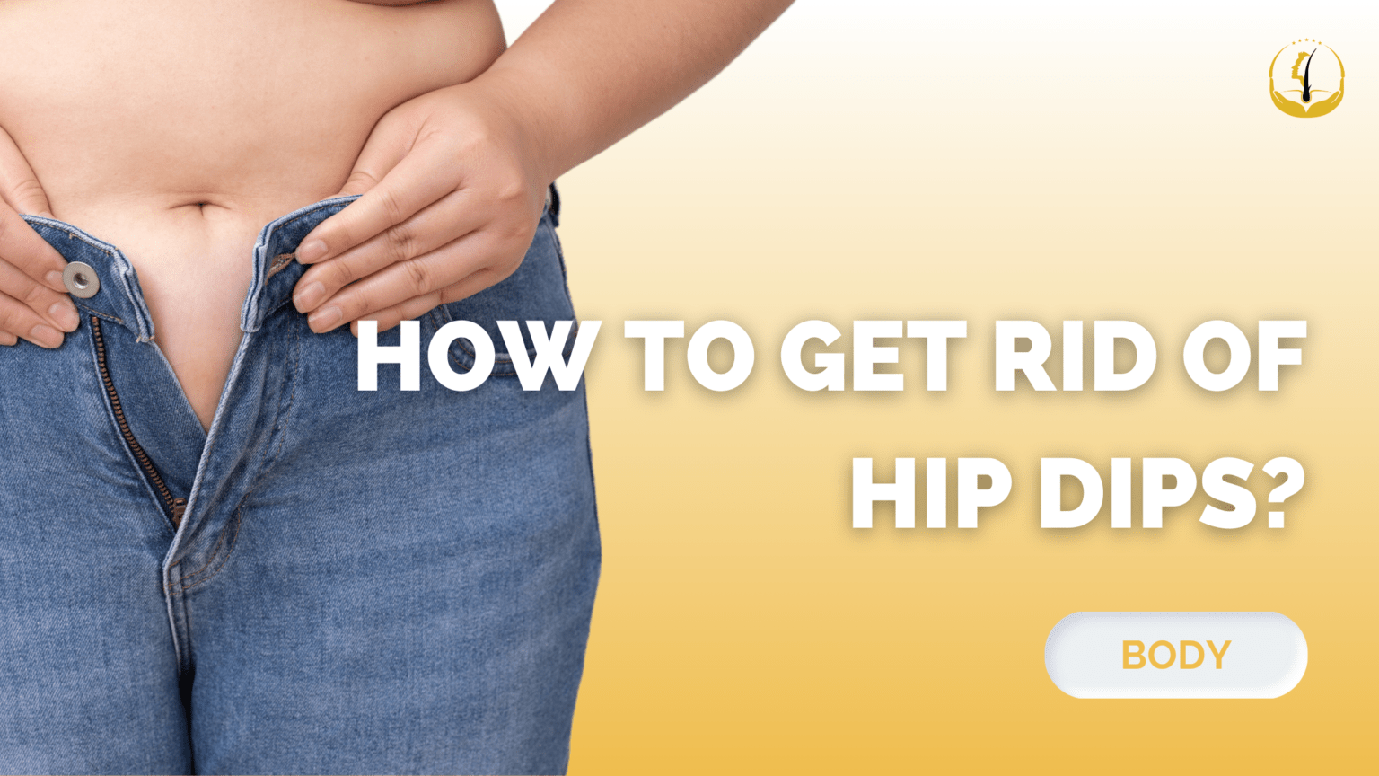 How To Get Rid Of Hip Dips? | GLOJAS Specialist Clinic