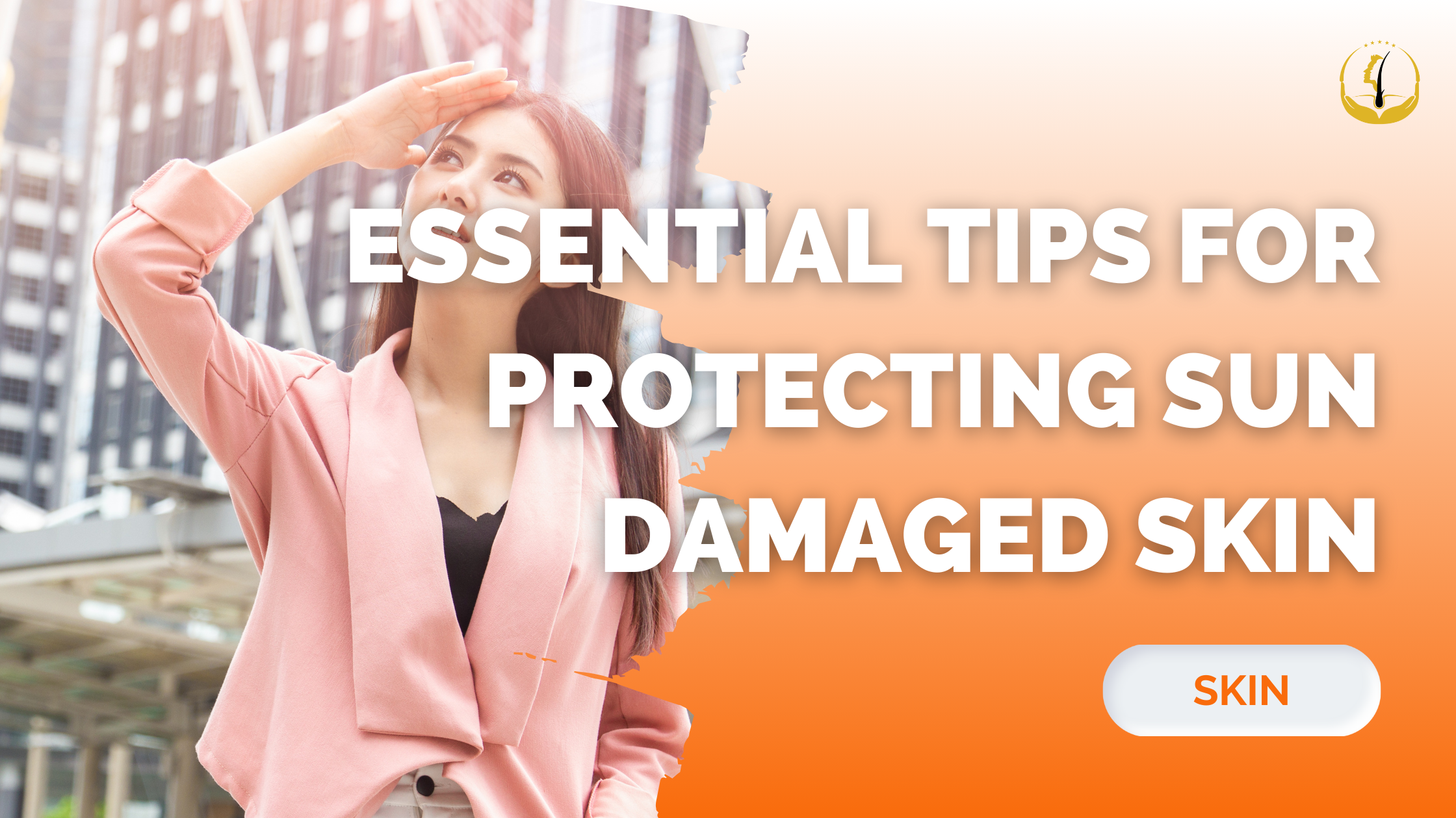 Essential Tips For Protecting Skin From Sun Damage